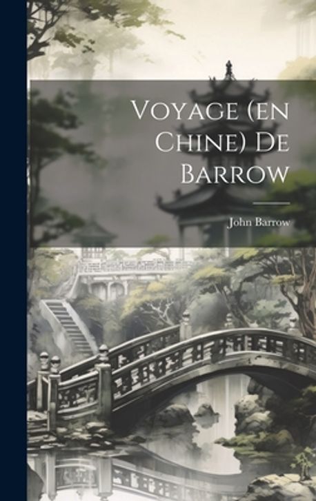 Voyage (en Chine) De Barrow | Barrow, John - 교보문고