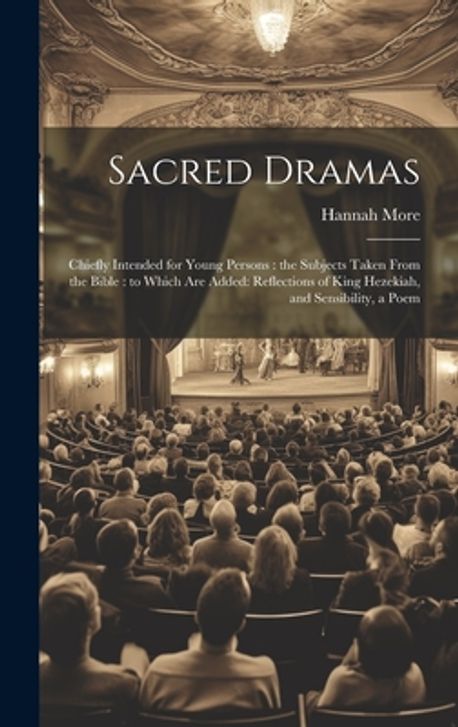 Sacred Dramas | More, Hannah 1745-1833 - 교보문고