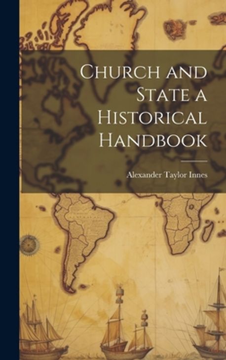 Church and State a Historical Handbook | Innes, Alexander Taylor - 교보문고