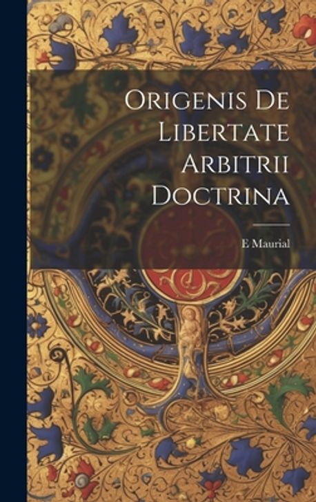Origenis De Libertate Arbitrii Doctrina | E, Maurial - 교보문고