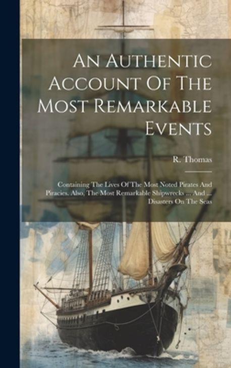 An Authentic Account Of The Most Remarkable Events | (A M. )., R. Thomas - 교보문고
