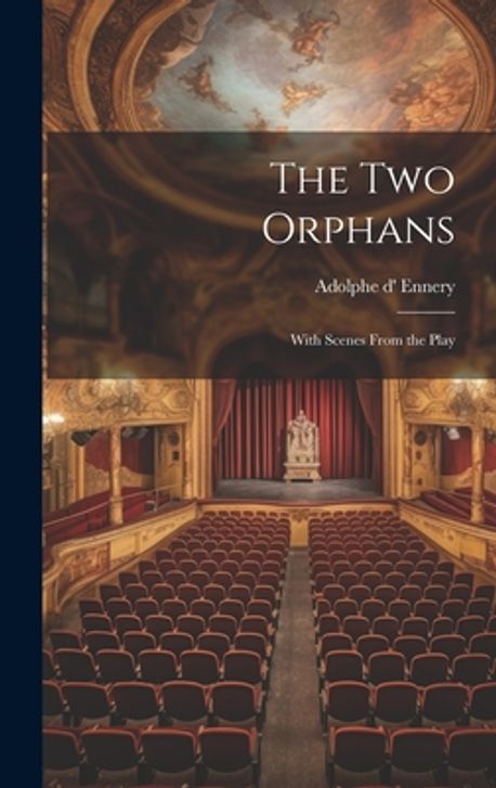 The Two Orphans | Ennery, Adolphe D' - 교보문고