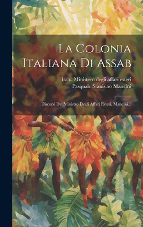 La Colonia Italiana Di Assab | Italy Ministero Degli Affari Esteri - 교보문고
