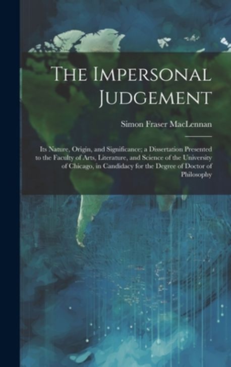 The Impersonal Judgement [microform] | MacLennan, Simon Fraser B. 1870 ...
