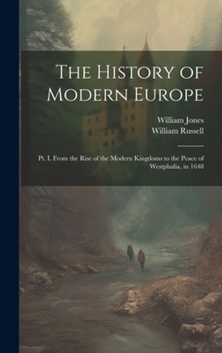 The History of Modern Europe | Jones, William - 교보문고