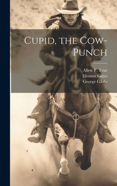 Cupid, the Cow-Punch | Gibbs, George - 교보문고