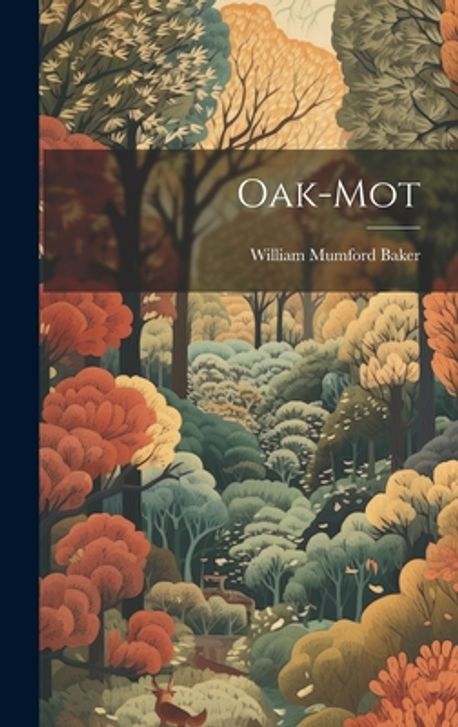 Oak-Mot | Baker, William Mumford - 교보문고