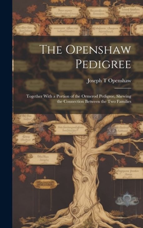 The Openshaw Pedigree | T, Openshaw Joseph - 교보문고