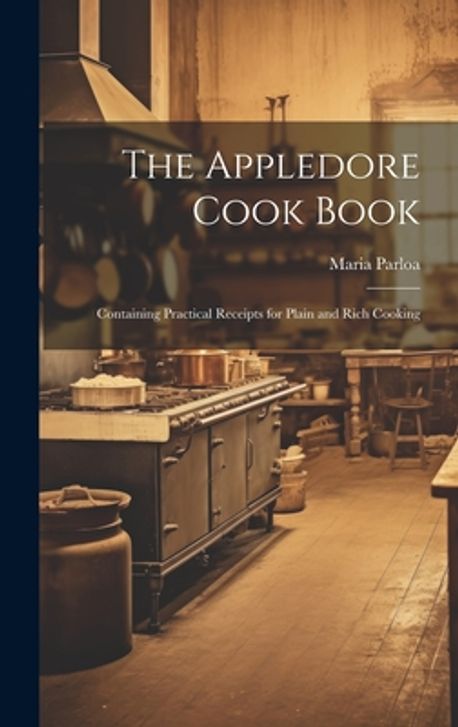 The Appledore Cook Book | Parloa, Maria - 교보문고