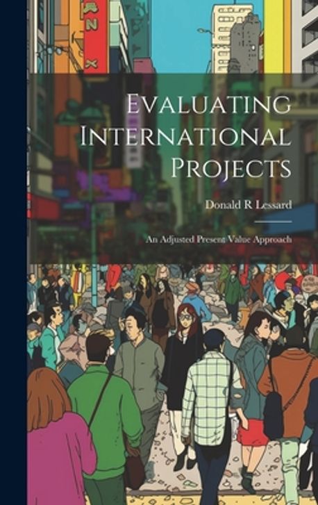 Evaluating International Projects | R, Lessard Donald - 교보문고