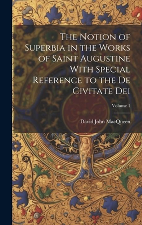 The Notion of Superbia in the Works of Saint Augustine With Special ...
