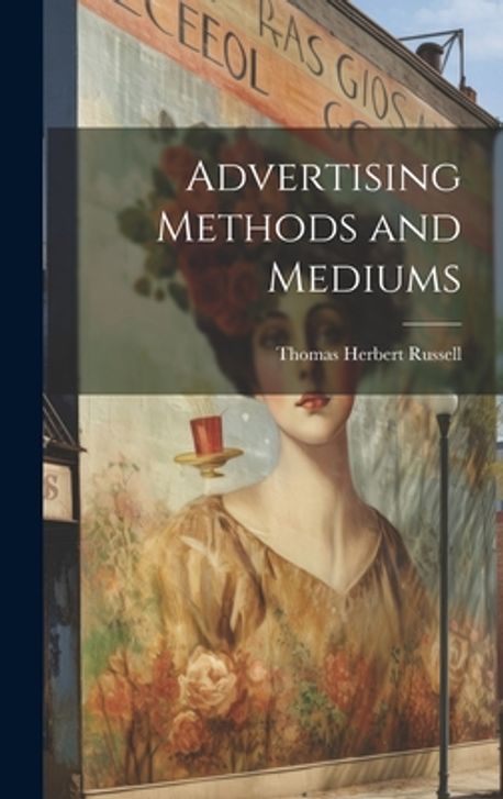 Advertising Methods and Mediums | Russell, Thomas Herbert - 교보문고