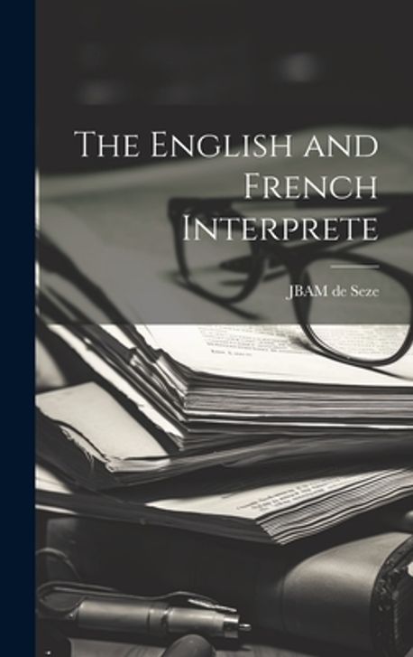The English and French Interprete | Seze, Jbam De - 교보문고