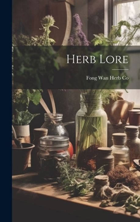 Herb Lore | Co, Fong Wan Herb - 교보문고