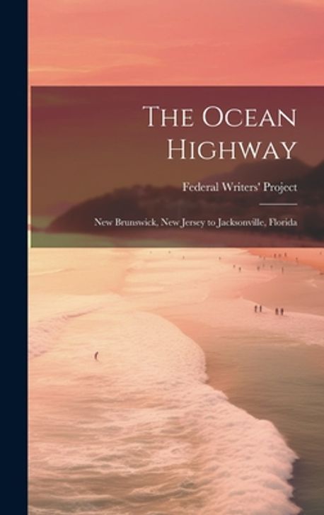 The Ocean Highway | Federal Writers' Project - 교보문고