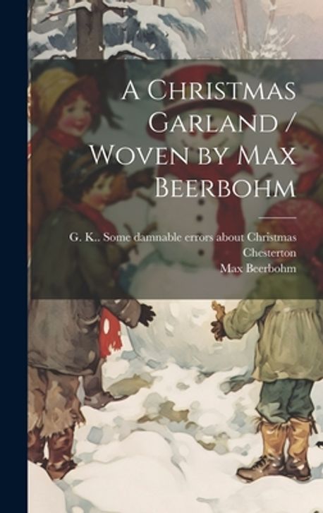 A Christmas Garland / Woven by Max Beerbohm | Chesterton, G. K ...