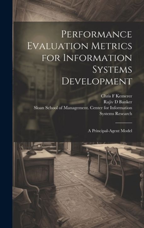 Performance Evaluation Metrics for Information Systems Development | Banker, Rajiv D. - 교보문고