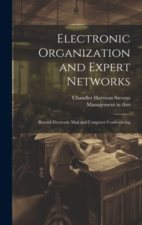 Electronic Organization and Expert Networks | Stevens, Chandler ...