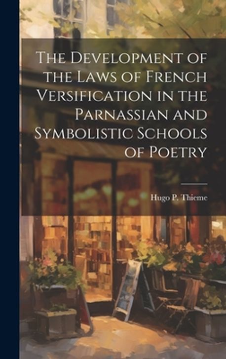 The Development of the Laws of French Versification in the Parnassian ...