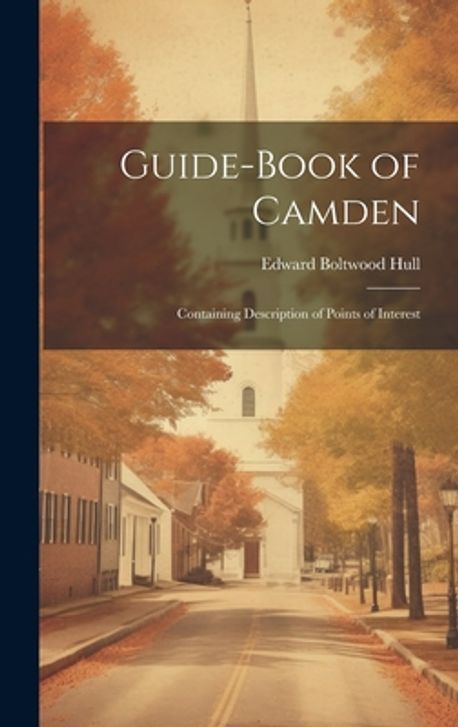 Guide-Book of Camden | Edward Boltwood Hull - 교보문고