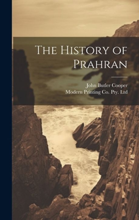 The History of Prahran | Cooper, John Butler - 교보문고