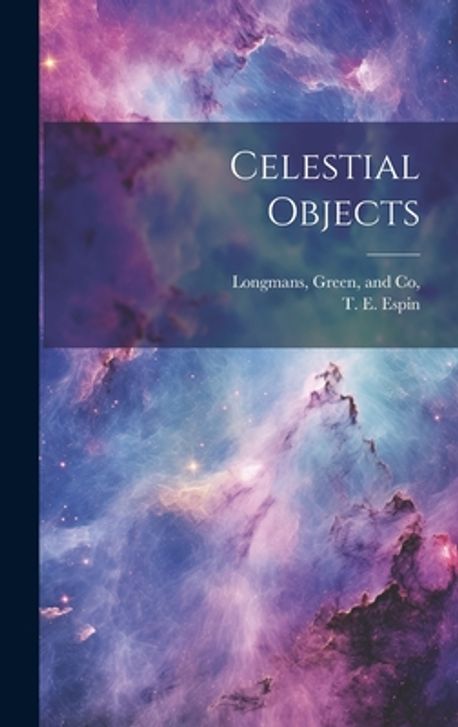Celestial Objects | Longman Green & Co - 교보문고