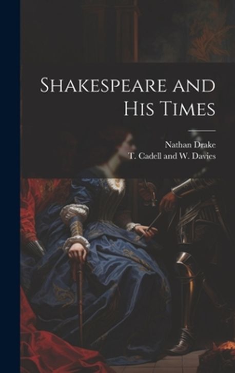 Shakespeare and his Times | Drake, Nathan - 교보문고