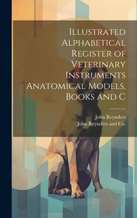 Illustrated Alphabetical Register of Veterinary Instruments Anatomical ...