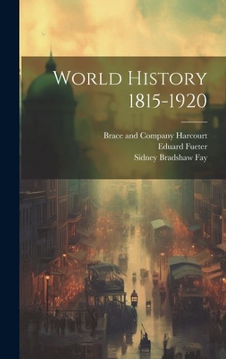 World History 1815-1920 | Fueter, Eduard - 교보문고
