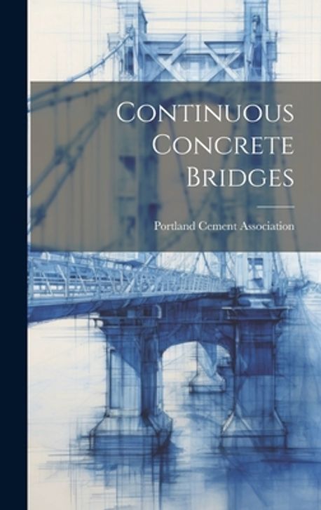 Continuous Concrete Bridges | Portland Cement Association - 교보문고