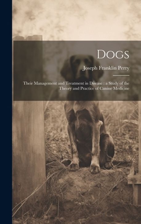 Dogs | Perry, Joseph Franklin - 교보문고