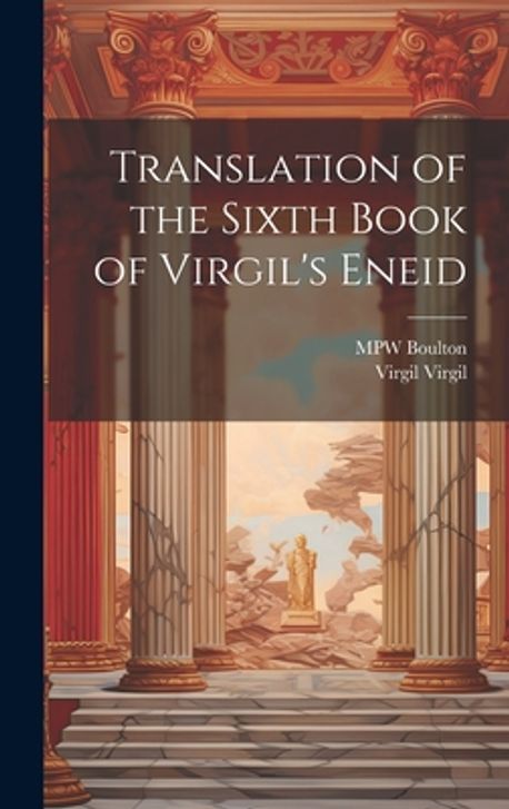 Translation of the Sixth Book of Virgil's Eneid | Virgil, Virgil - 교보문고