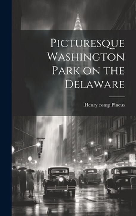 Picturesque Washington Park on the Delaware | [Pincus, [From Old ...