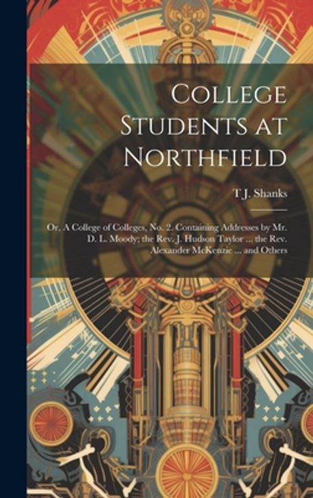 College Students at Northfield; or, A College of Colleges, no. 2 ...
