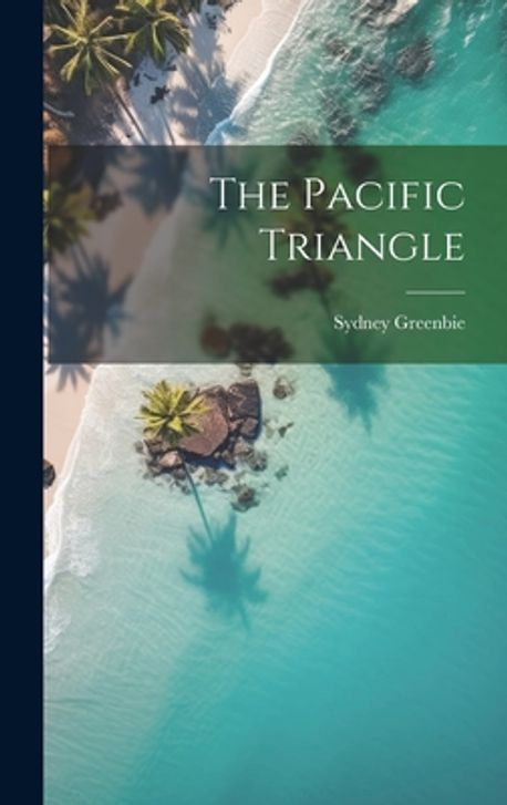 The Pacific Triangle | Greenbie, Sydney - 교보문고
