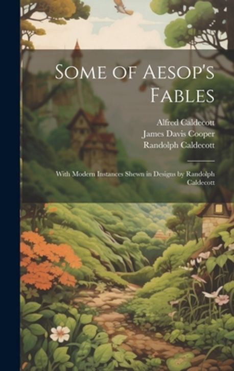 Some of Aesop's Fables | Caldecott, Randolph - 교보문고
