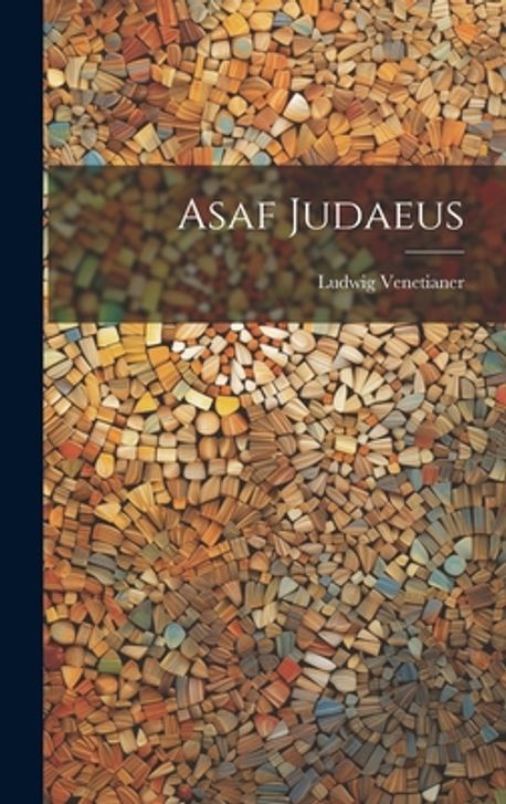 Asaf Judaeus | Venetianer, Ludwig - 교보문고