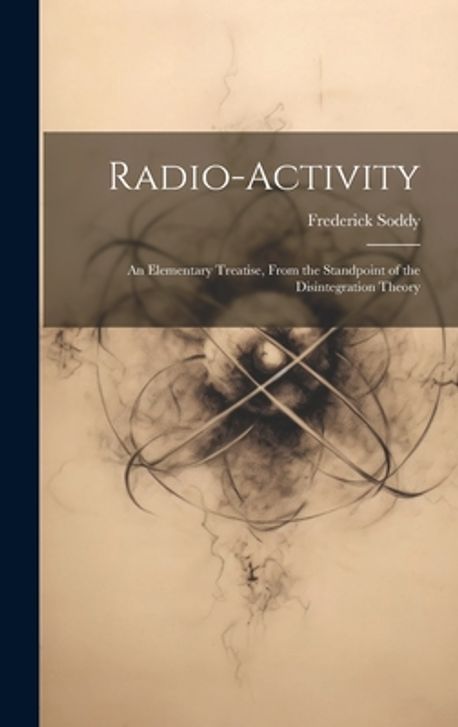 Radio-Activity | Soddy, Frederick - 교보문고