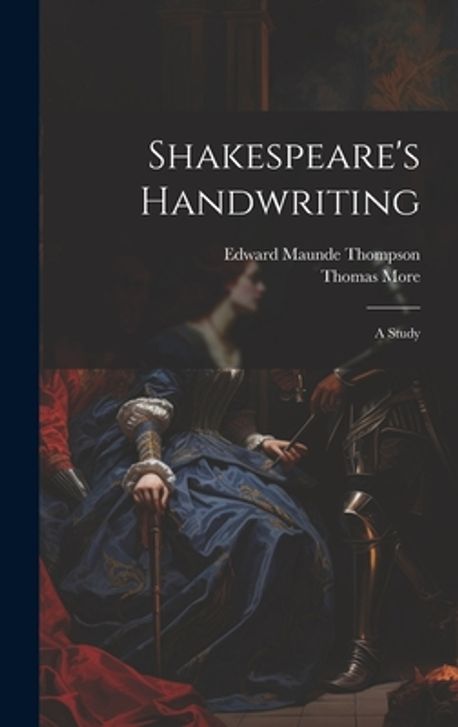Shakespeare's Handwriting | Thompson, Edward Maunde - 교보문고