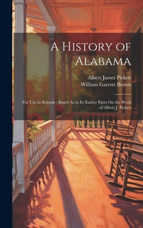 A History of Alabama | Brown, William Garrott - 교보문고