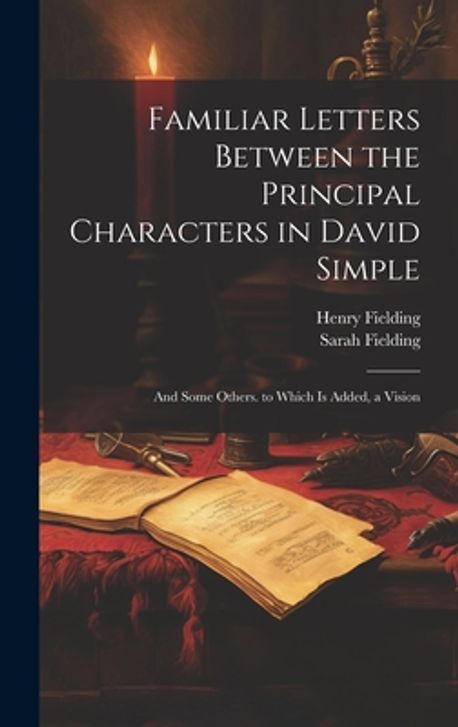Familiar Letters Between the Principal Characters in David Simple ...