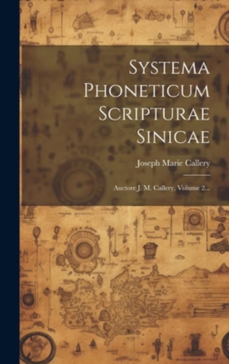Systema Phoneticum Scripturae Sinicae | Callery, Joseph Marie - 교보문고