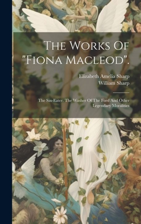 The Works Of fiona Macleod. | Sharp, William - 교보문고