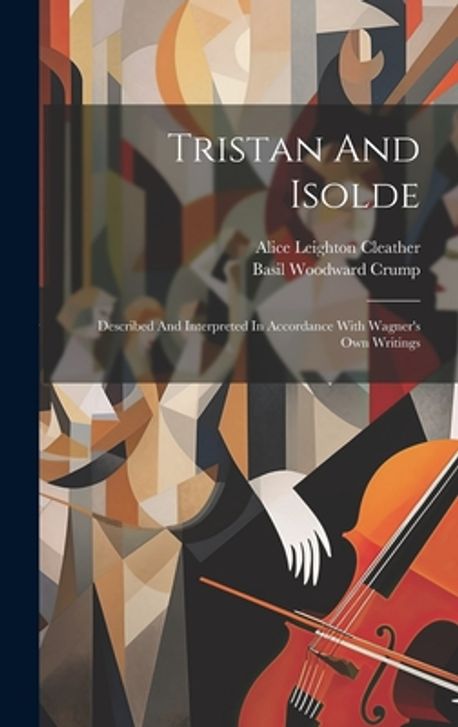 Tristan And Isolde | Cleather, Alice Leighton - 교보문고