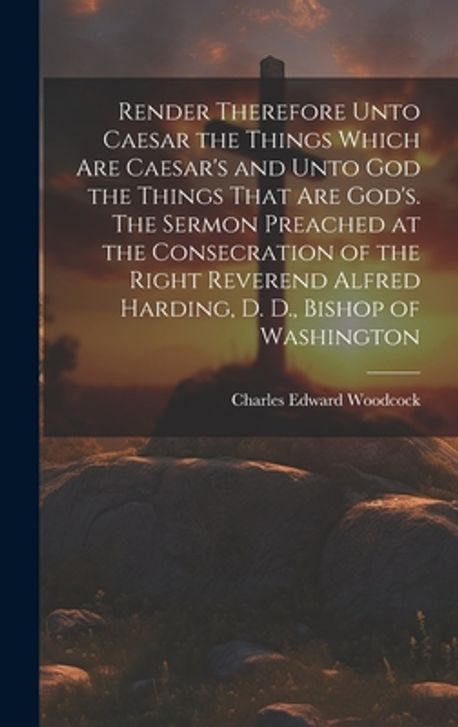 Render Therefore Unto Caesar the Things Which Are Caesar's and Unto God ...