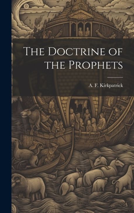 The Doctrine of the Prophets | Kirkpatrick, A. F. 1849-1940 - 교보문고
