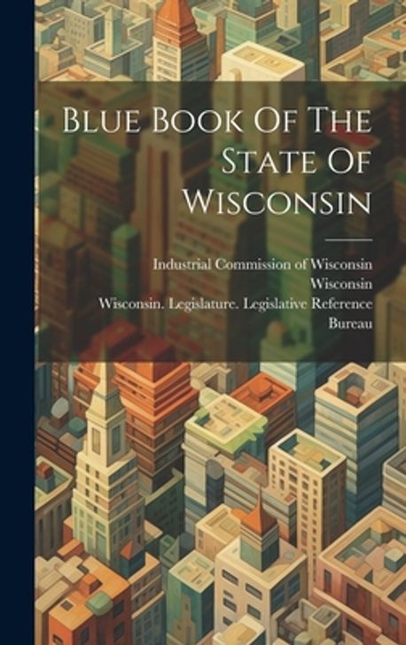 Blue Book Of The State Of Wisconsin | Wisconsin - 교보문고