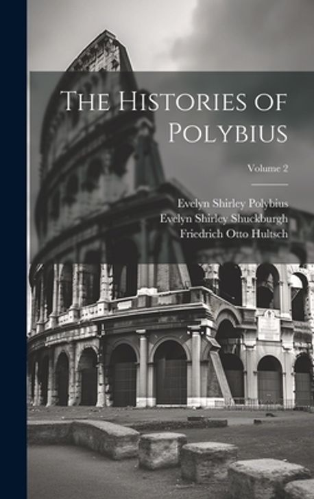 The Histories of Polybius; Volume 2 | Shuckburgh, Evelyn Shirley - 교보문고