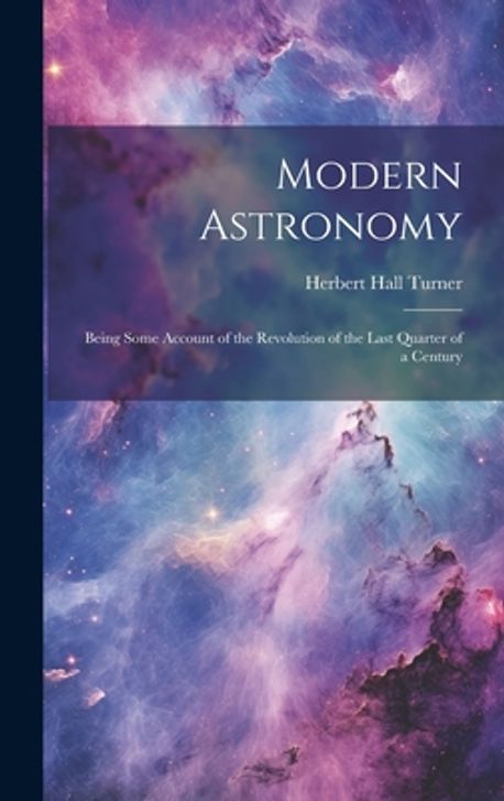 Modern Astronomy | Turner, Herbert Hall - 교보문고