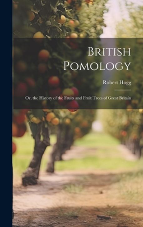 British Pomology | Hogg, Robert - 교보문고